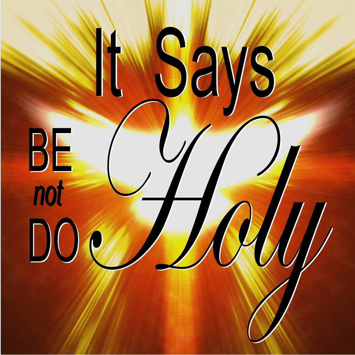 It Says Be Holy, Not Do Holy - GracePoint Valdosta